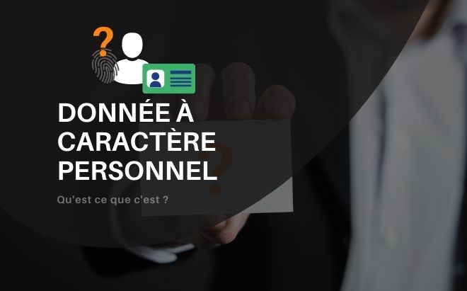 Qu’est-ce qu’une donnée à caractère personnel ? Explications | AP3R