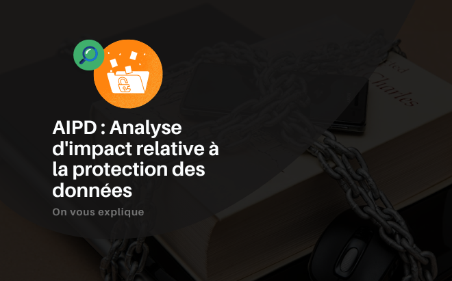 AIPD : analyse d'impact relative à la protection des données